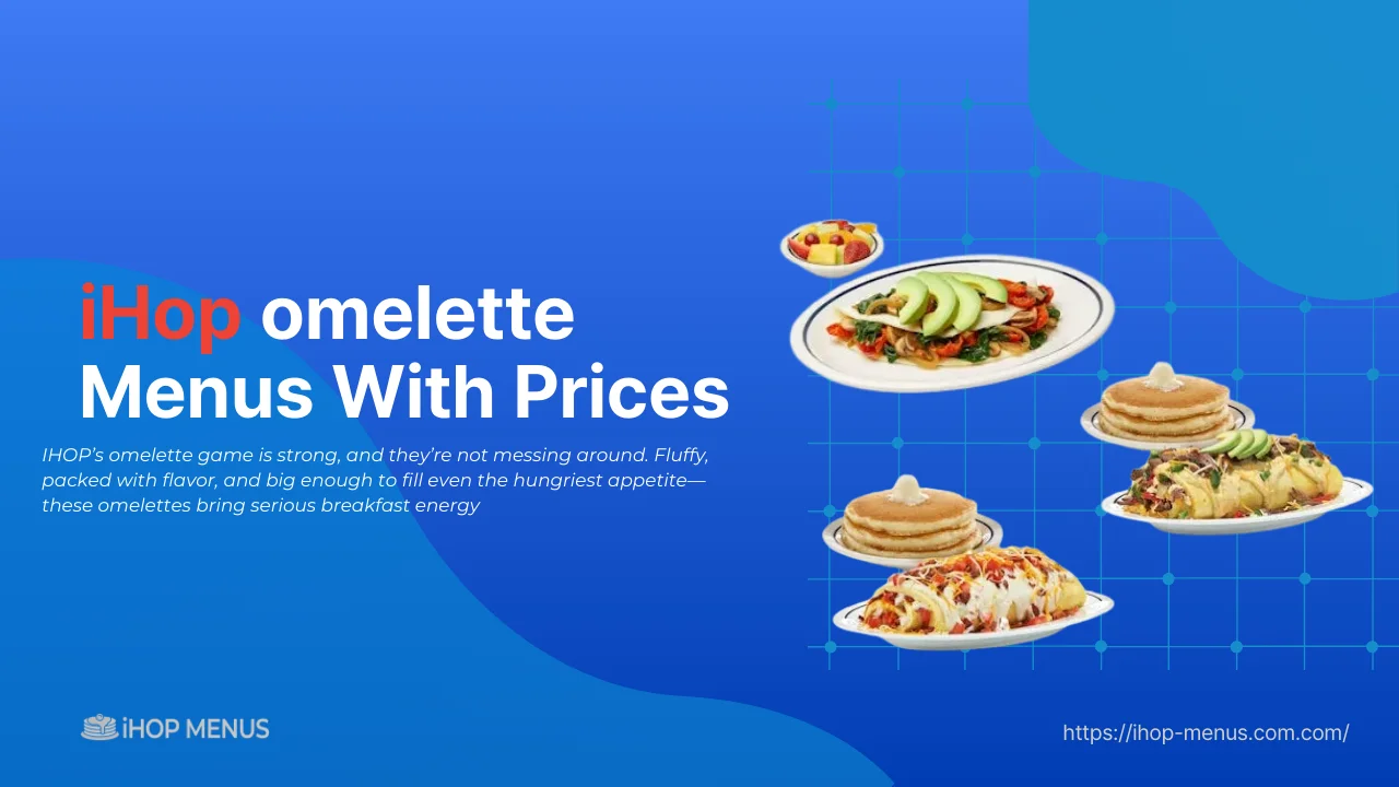 IHOP Omelette Menu with Prices [Updated November 2025]