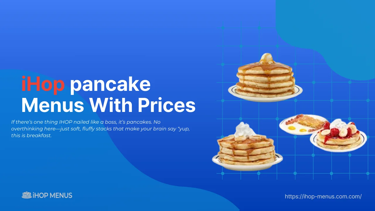 IHOP Pancake Menu with Prices [Updated December 2025]